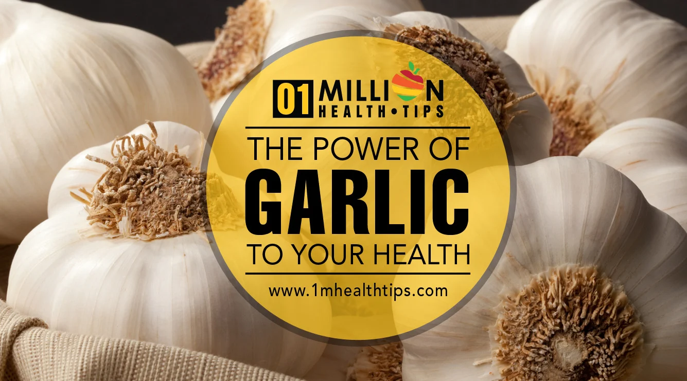 The Power of GARLIC to your Health | 1mhealthtips.com
